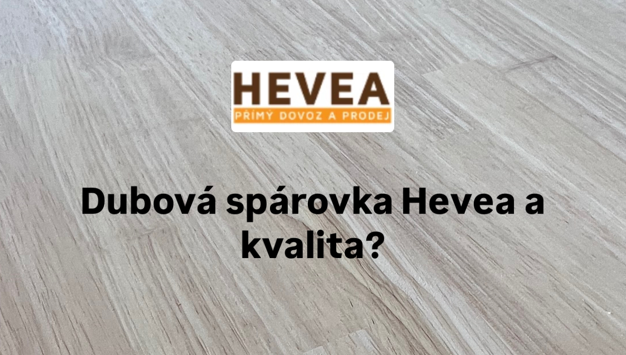 Kvalita dubové spárovky Hevea - www.sparovka-hevea.cz